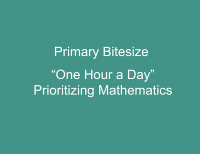"One Hour a Day" – Prioritizing Mathematics - Canterbury Maths